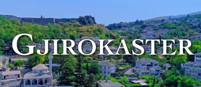 WelcomeTo Gjirokaster